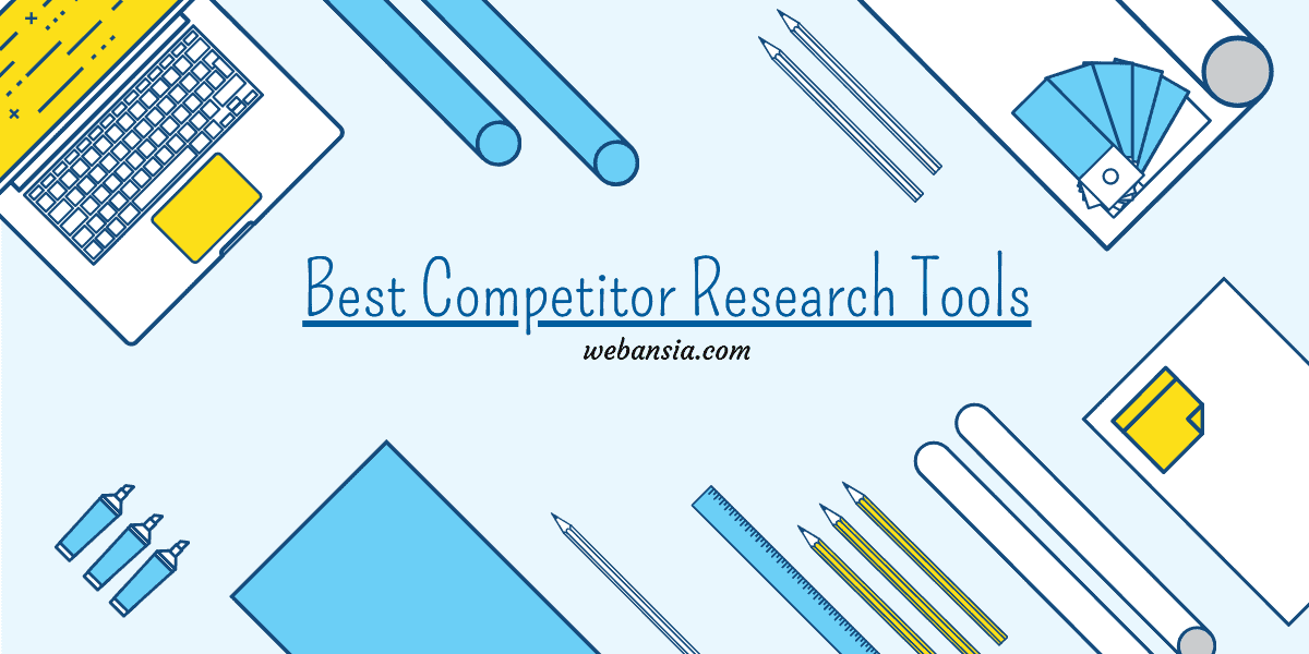 9 Best Competitor Research Tools Webansia 9 Best Competitor Research Tools Webansia